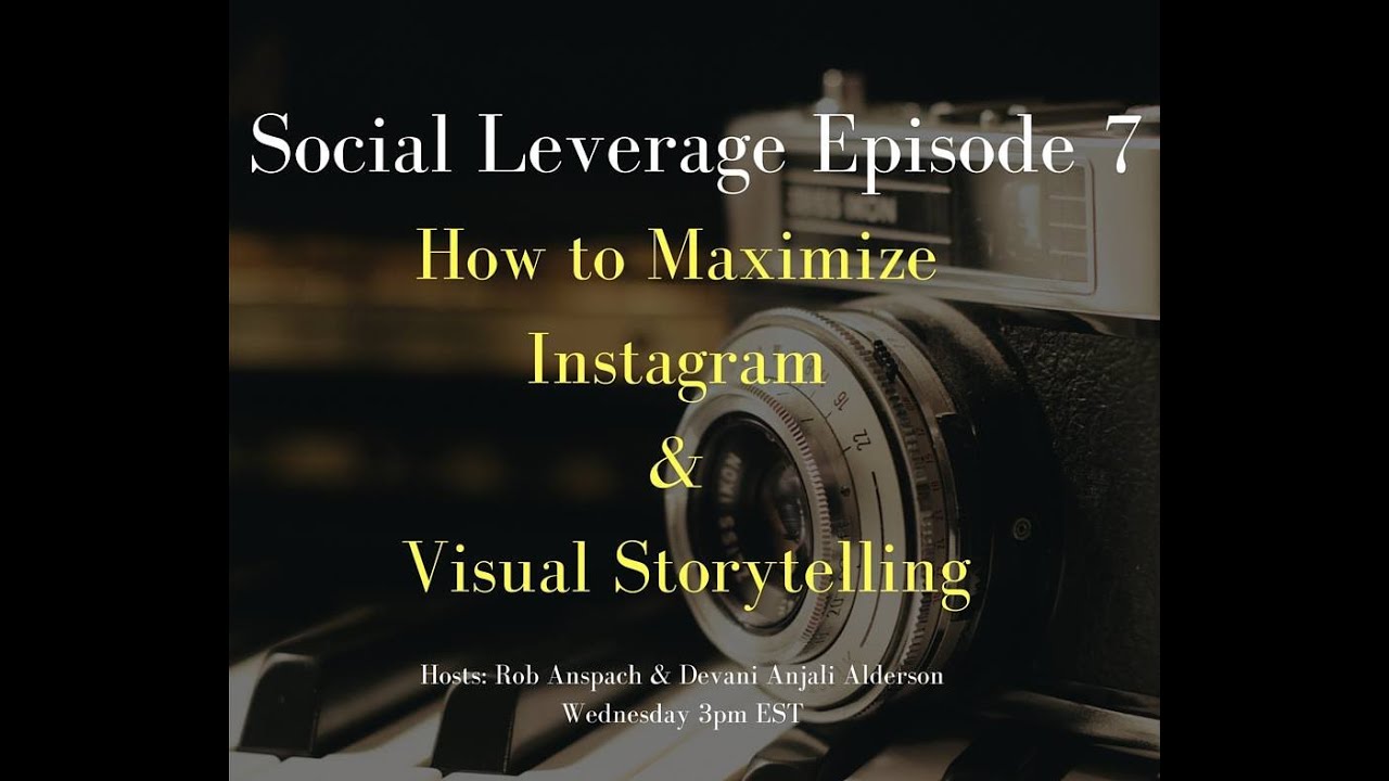 Social Leverage | Episode 7 | How To Maximize Instagram & Visual Storytelling