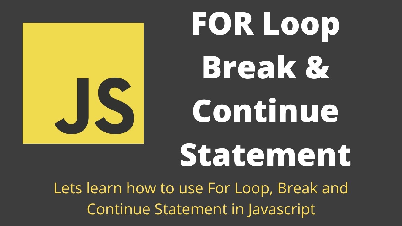 13. Javascript For Loop. Learn how to use For Loop, Break and Continue statement in Javascript