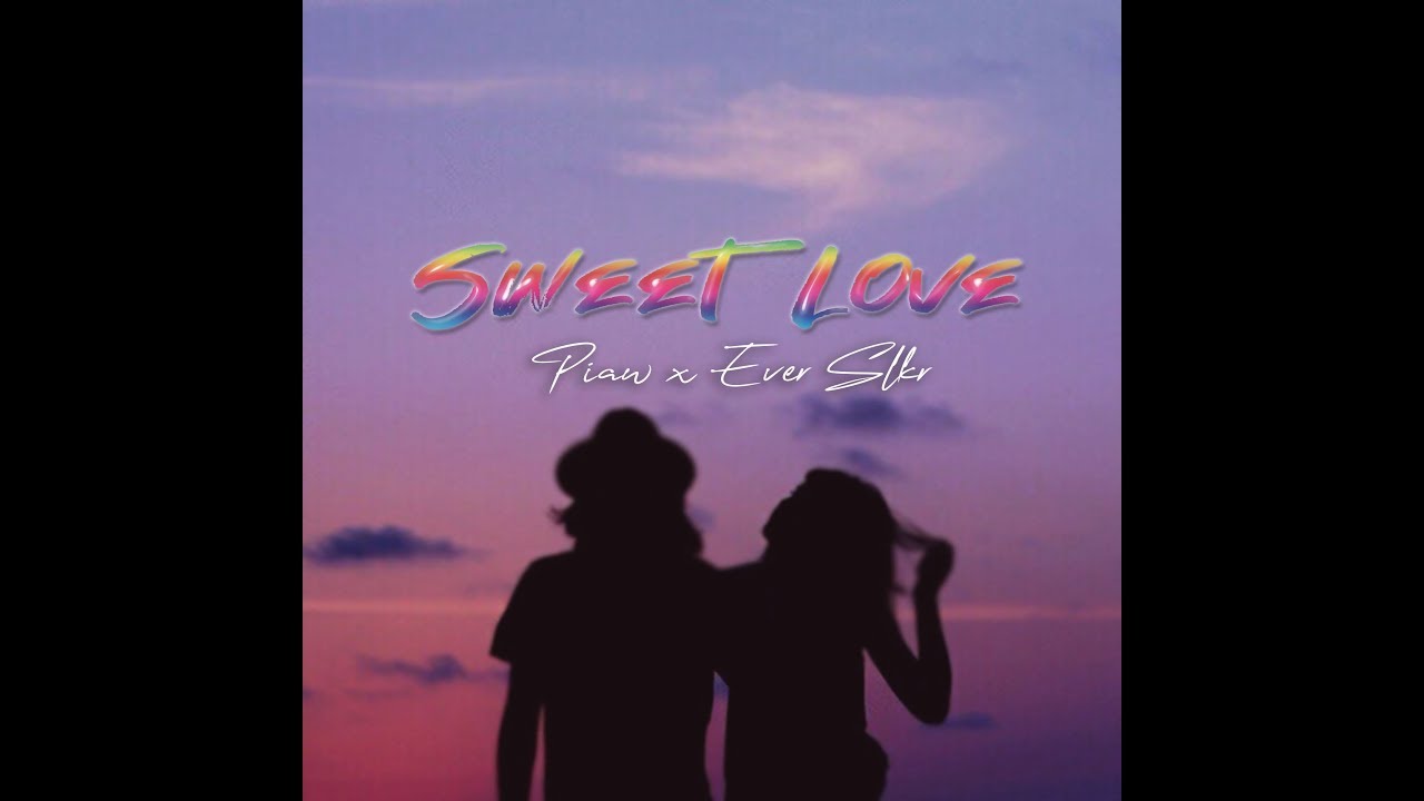 Sweet Love - Piaw Ft. Ever Slkr [ Lyric Video ]