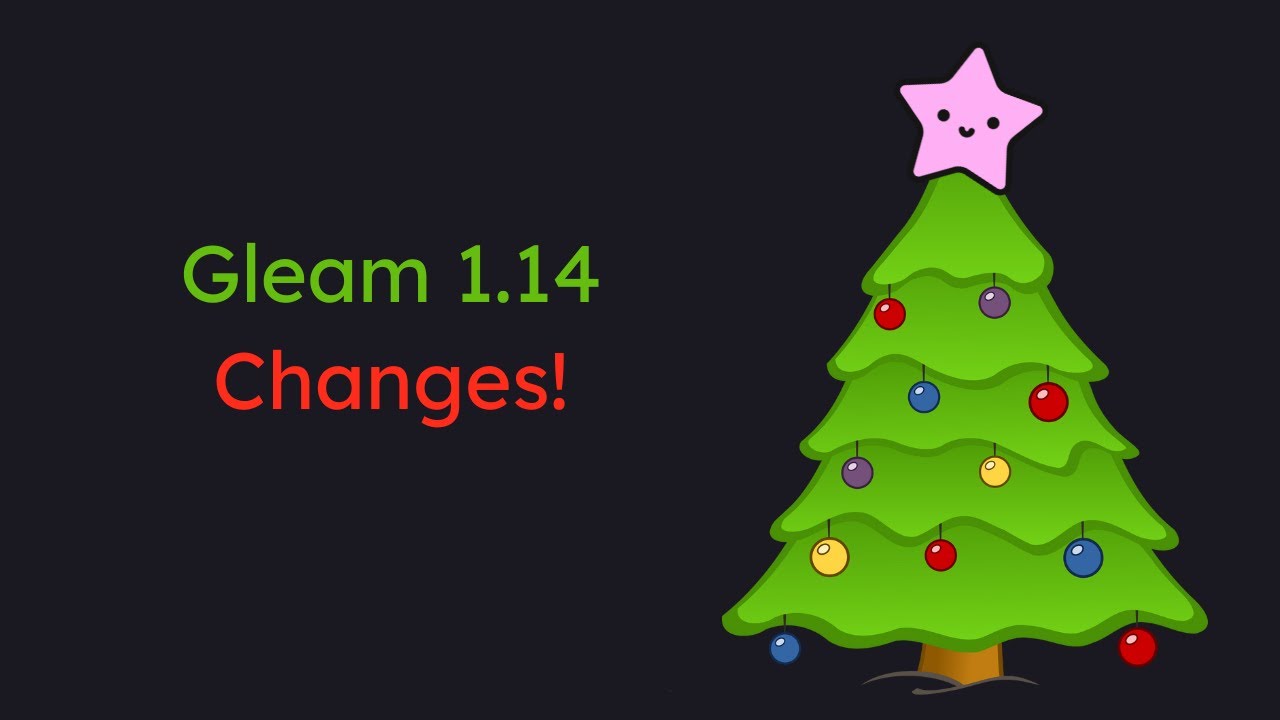 The Gleam 1.14 Happy Holidays Release!