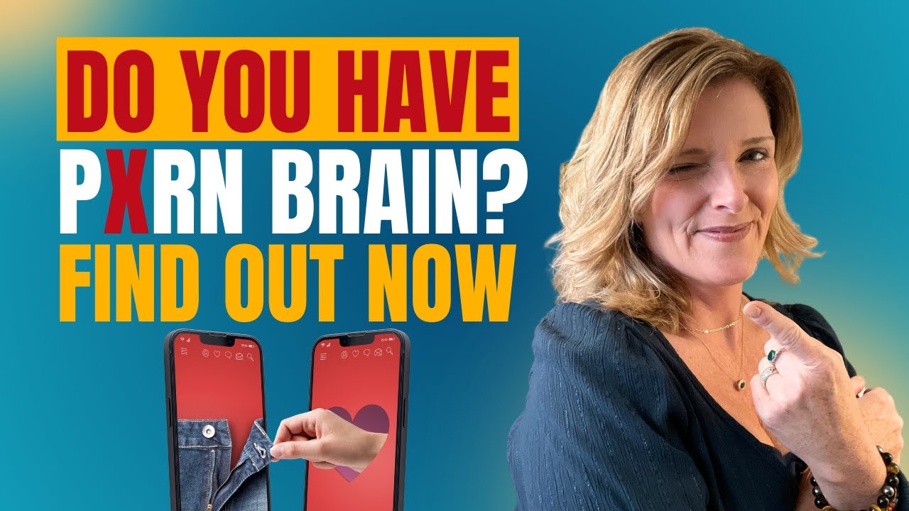 Pxrn Brain is REAL! Do you have it? — Dr. Trish Leigh