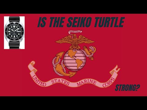 Is the Seiko Turtle….US Marine Corps Strong?
