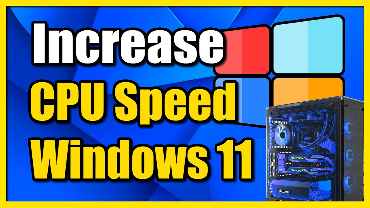 How to Increase CPU Speed on Windows 11 Computer (Fast Tutorial)