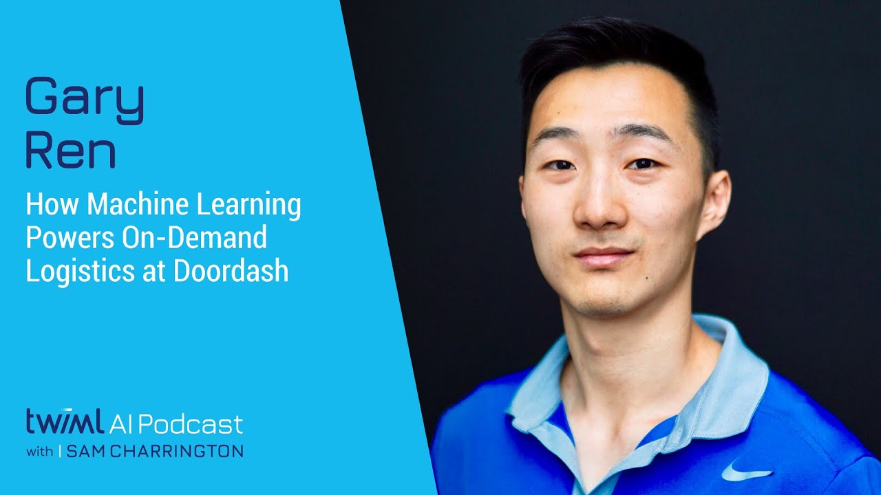 How Machine Learning Powers On-Demand Logistics at Doordash with Gary Ren - #405