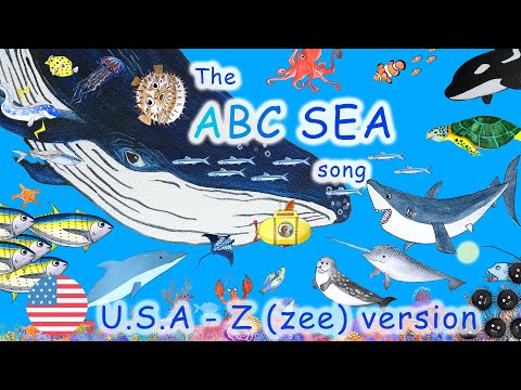 The ABC Sea Song - An alphabet animal song πΊπΈ U.S.A - Z (zee) version