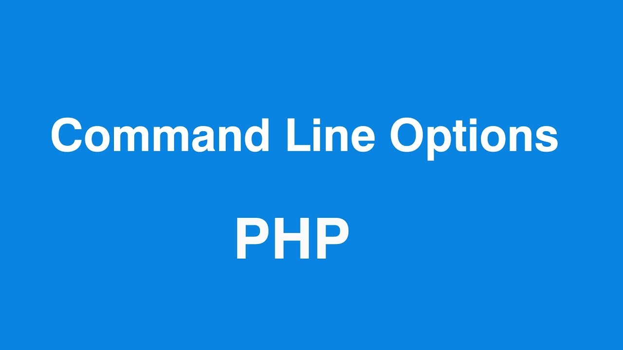 PHP Command Line Arguments and Options