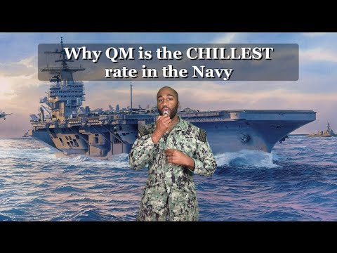 Why Quartermaster (QM) is the chillest rate in the Navy?