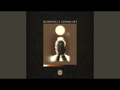 Blissfully Ignorant