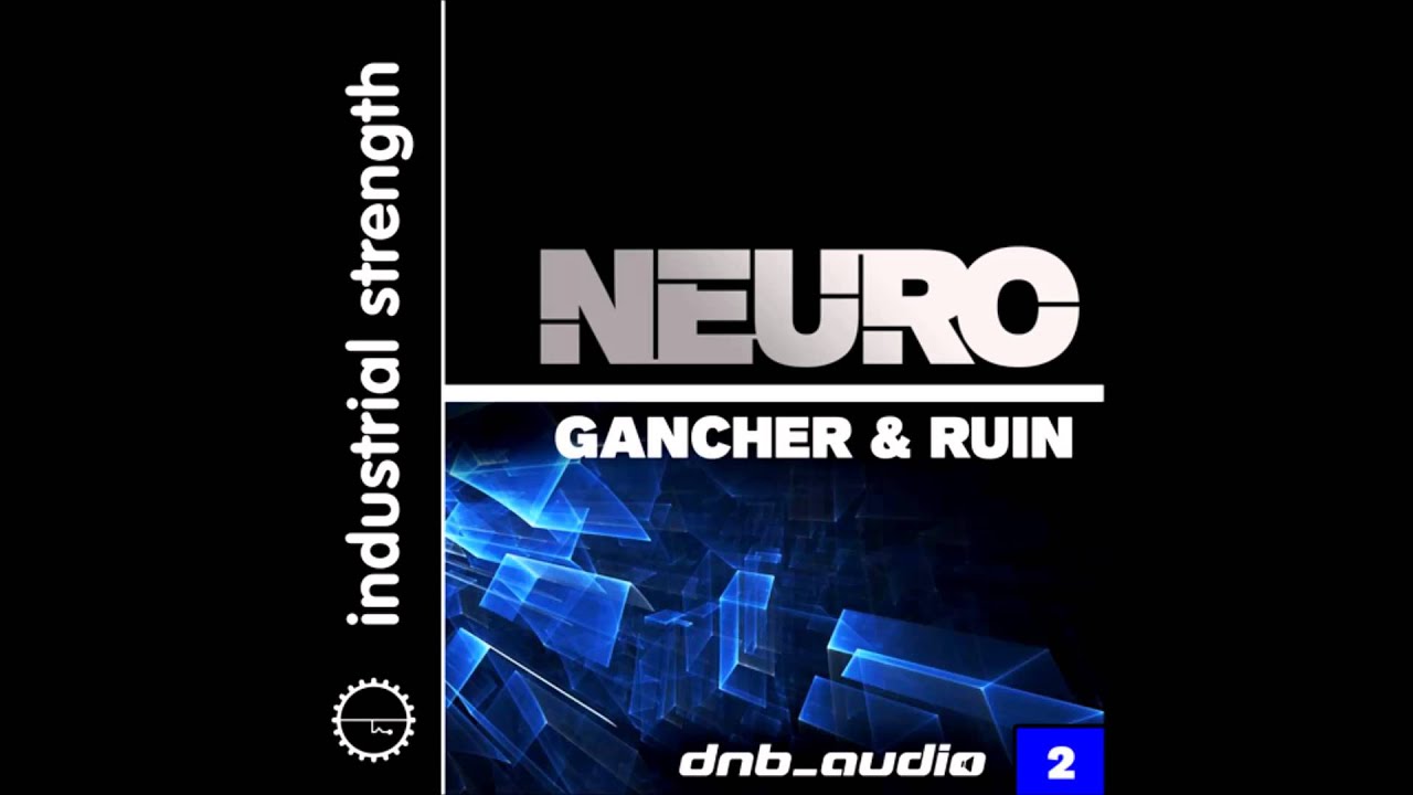 Neuro - Gancher & Ruin - DnB Audio - Sample Pack
