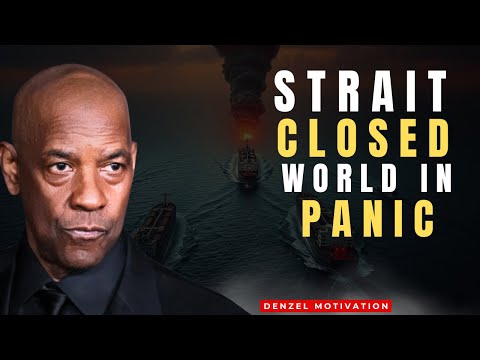 Iran Shuts Strait of Hormuz — Worldwide Panic Erupts!| Denzel Washington Motivation