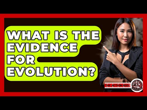 What Is The Evidence For Evolution? - The Action Reel
