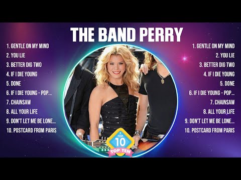 The Band Perry Top Of The Music Hits 2024 - Most Popular Hits Playlist