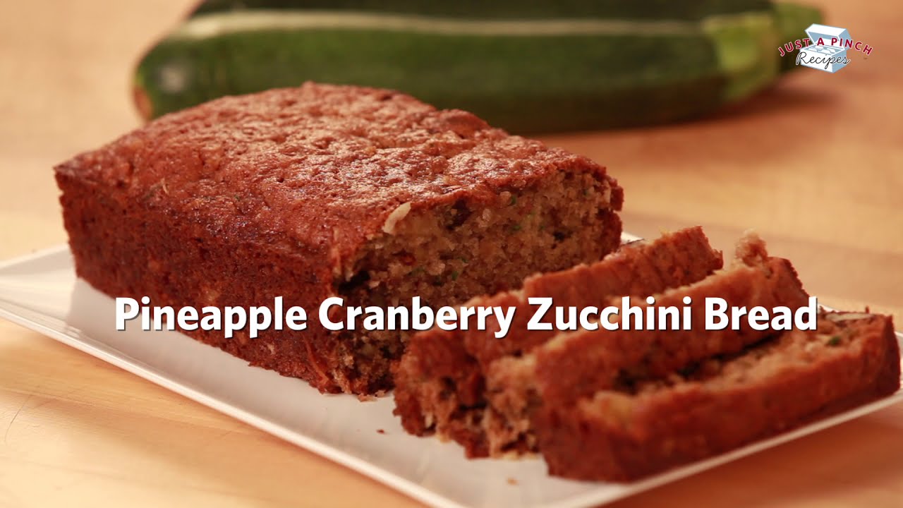 Pineapple Cranberry Zucchini Bread
