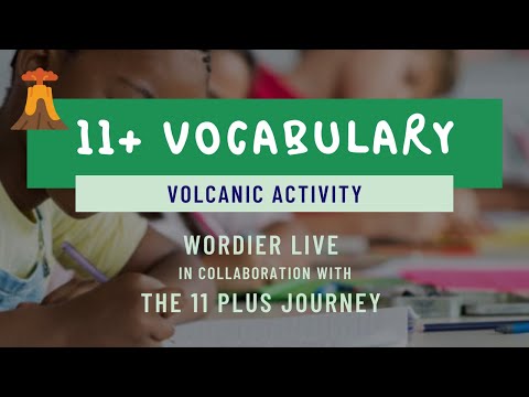 11+ Vocabulary - Volcanic Activity - Wordier Live + The 11 Plus Journey