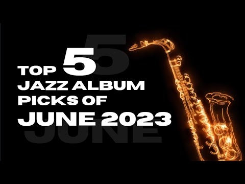 Top 5 New Jazz Album Picks of 2023