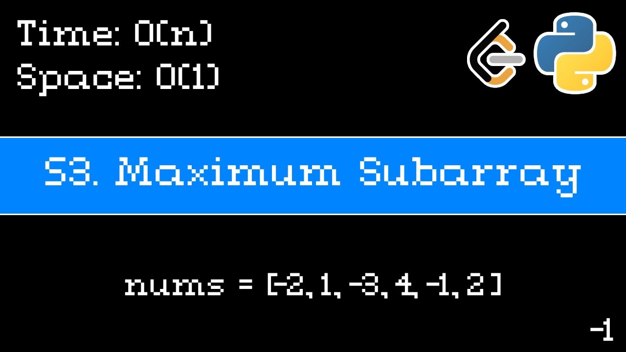 Maximum Subarray - Leetcode 53 - Blind 75 Explained - Arrays - Python