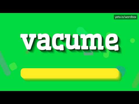 VACUME - HOW TO PRONOUNCE IT!?