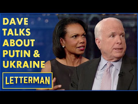 Dave Talks About Putin and Ukraine With Condoleezza Rice and John McCain | Letterman