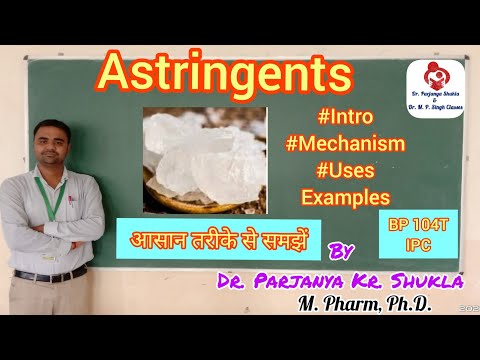 Astringents | Introduction, Mechanism, Uses Examples | IPC | BP 104T