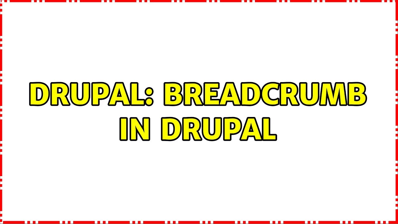 Drupal: Breadcrumb in drupal
