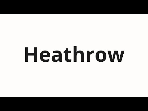 How to pronounce Heathrow