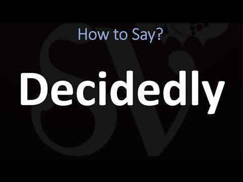 How to Pronounce Decidedly? (CORRECTLY)
