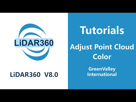 LiDAR360 V8 - Data Management | Adjust Point Cloud Color LiDAR Software Tutorial