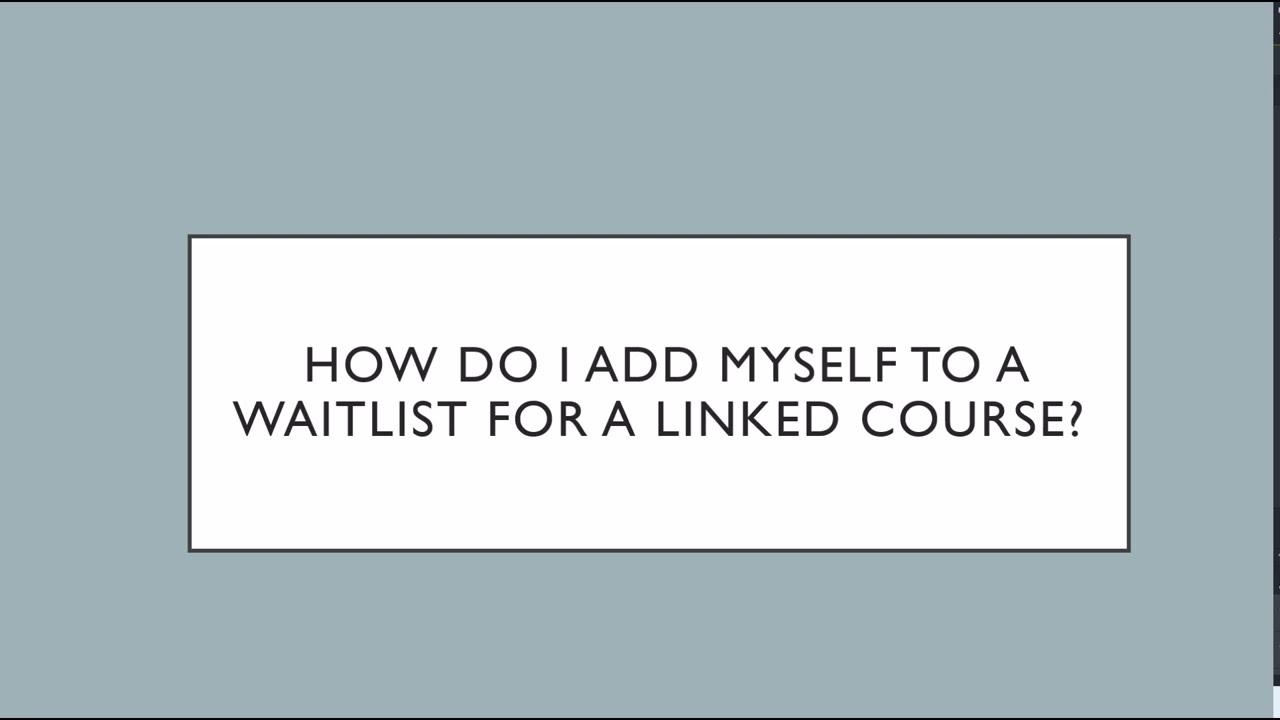 How Do I Add Myself To A Waitlist For A Linked Course?