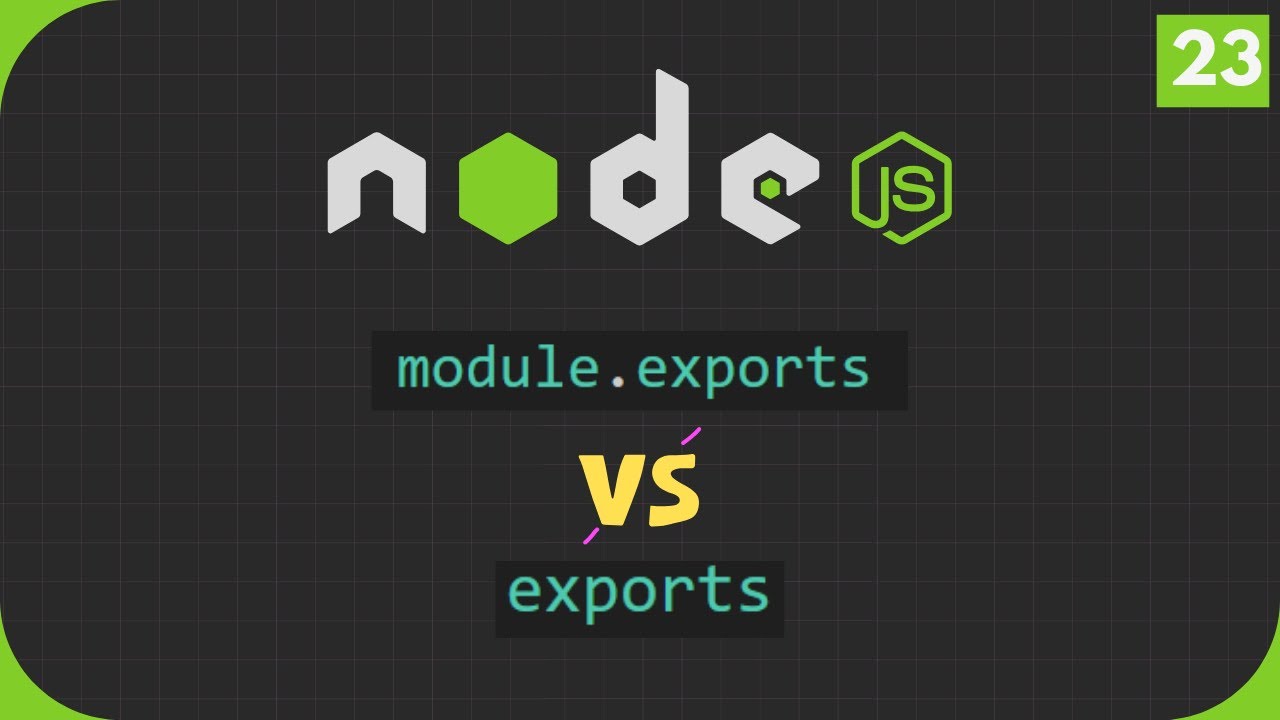 Node.js Tutorial #23: module.exports vs exports