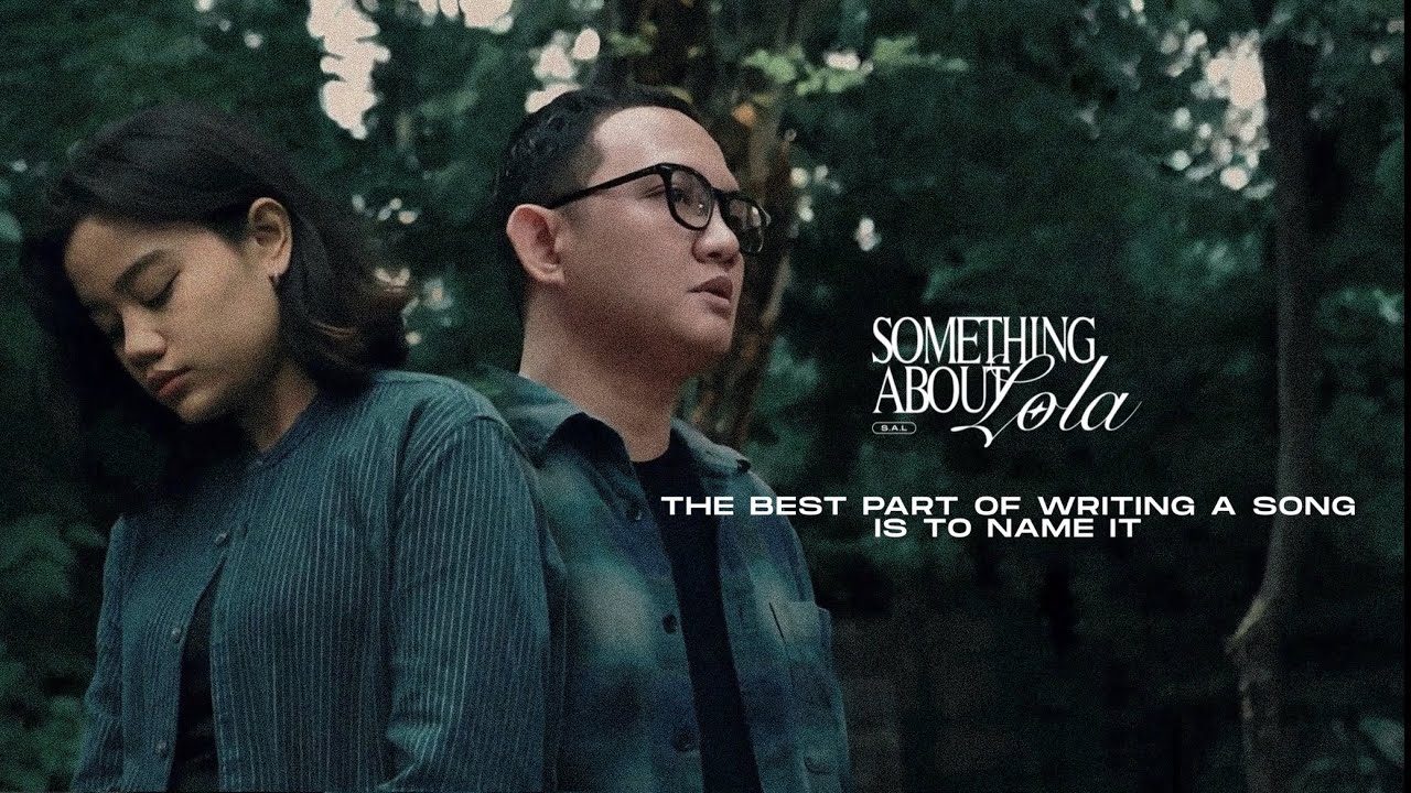 Something About Lola - The Best Part of Writing a Song is to Name It ft Velesia Agita