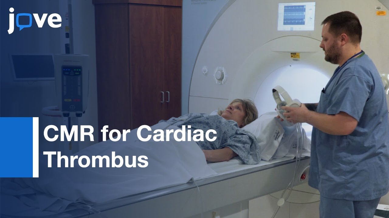 CMR for Cardiac Thrombus:Conventional and Emerging Technique | Protocol Preview
