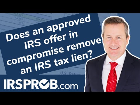Does an Approved IRS Offer In Compromise Remove an IRS Tax Lien?