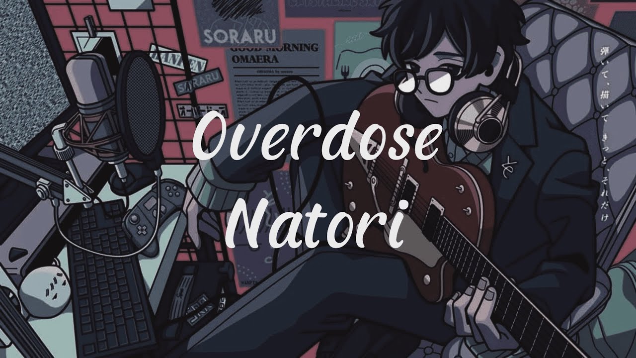 Natori - Overdose | Lyric + Chord