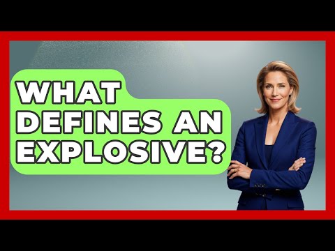 What Defines An Explosive? - Law Enforcement Insider