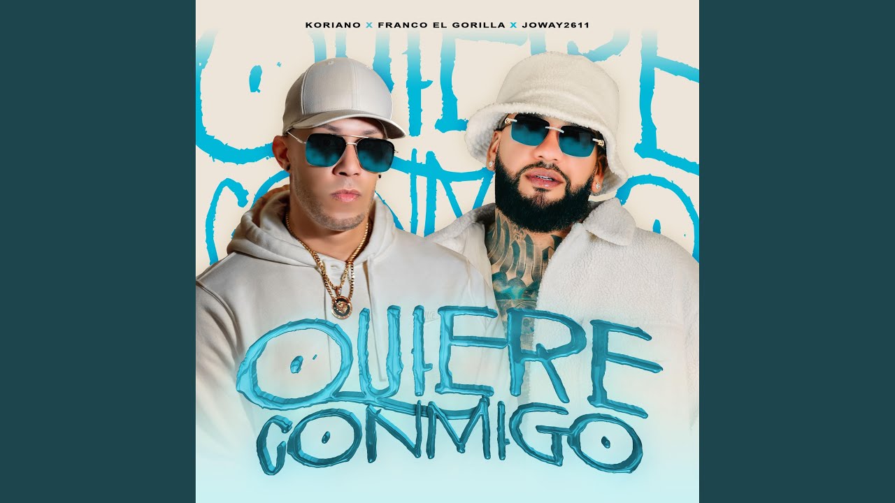 Koriano Ft. Franco El Gorila, Joway2611 - Quiere Conmigo RMX