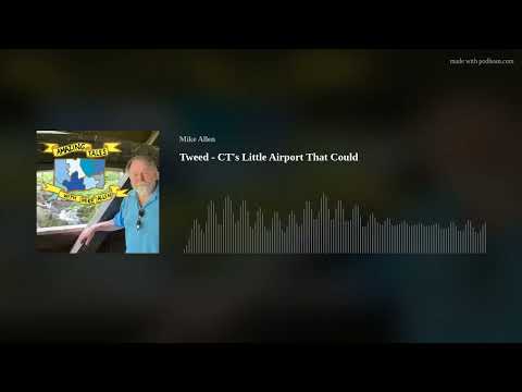 Tweed - CT's Little Airport That Could