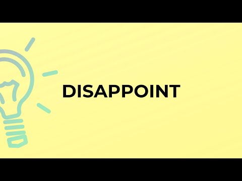 What is the meaning of the word DISAPPOINT?