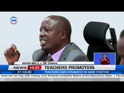 TSC on the spot by MPs over teachers promotion, over 25,000 tutors promoted recently