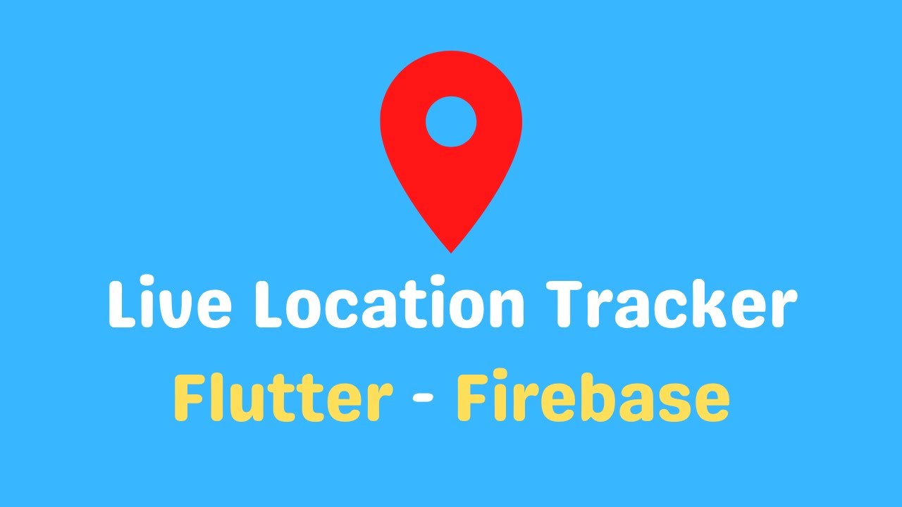 Flutter Live Location Tracker - Google map and Firebase + Source Code