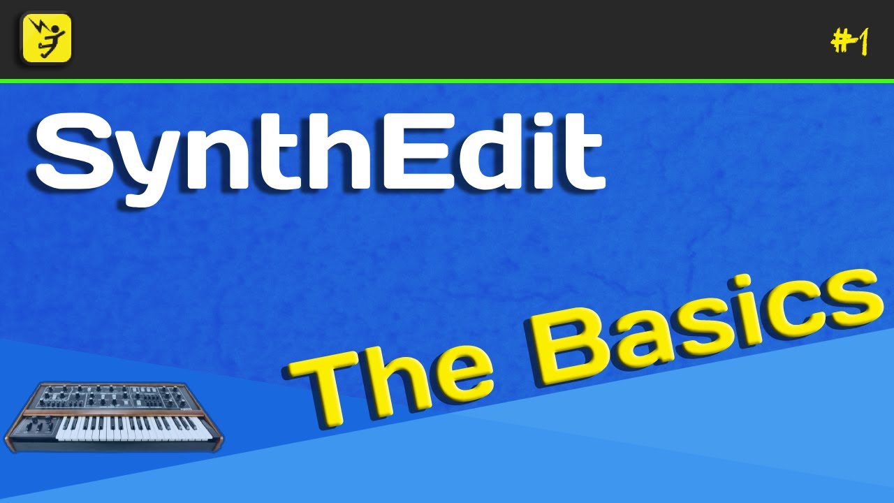 SynthEdit Tutorial 1 - The Basics