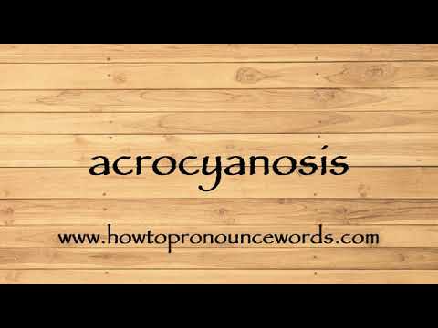 How To Pronounce acrocyanosis