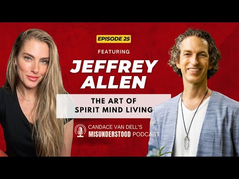 The Art of Spirit Mind Living with Jeffrey Allen