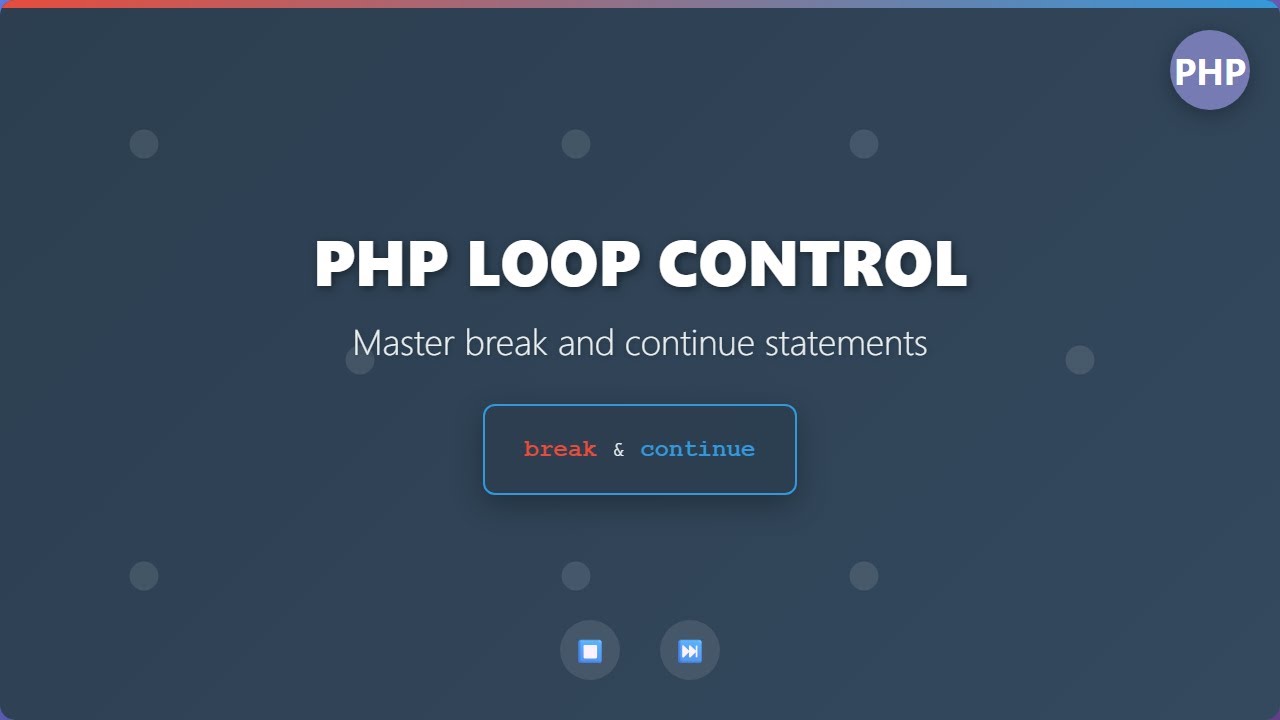 PHP Loop Control: Mastering Break and Continue Statements