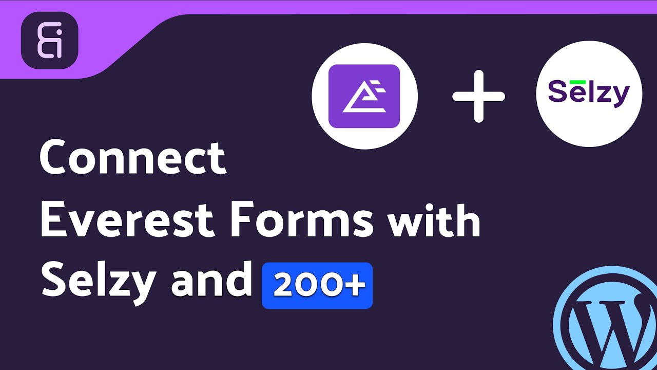 Integrating Everest Forms with Selzy | Step-by-Step Tutorial | Bit Integrations