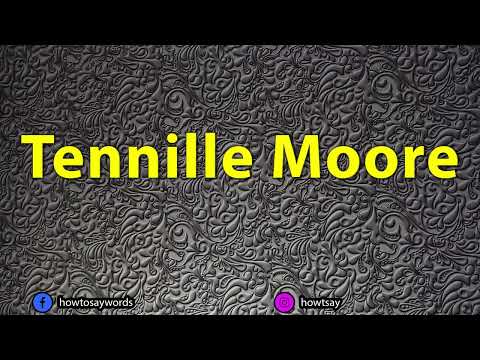 How To Pronounce Tennille Moore