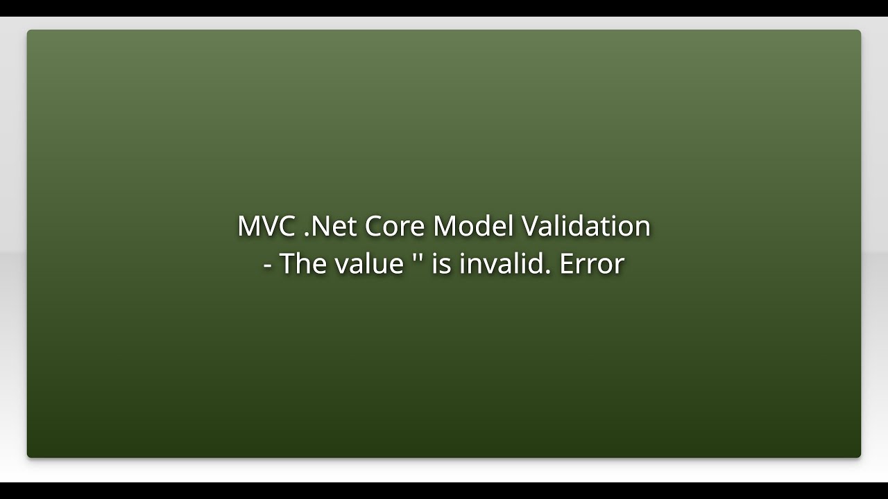MVC .Net Core Model Validation - The value '' is invalid. Error