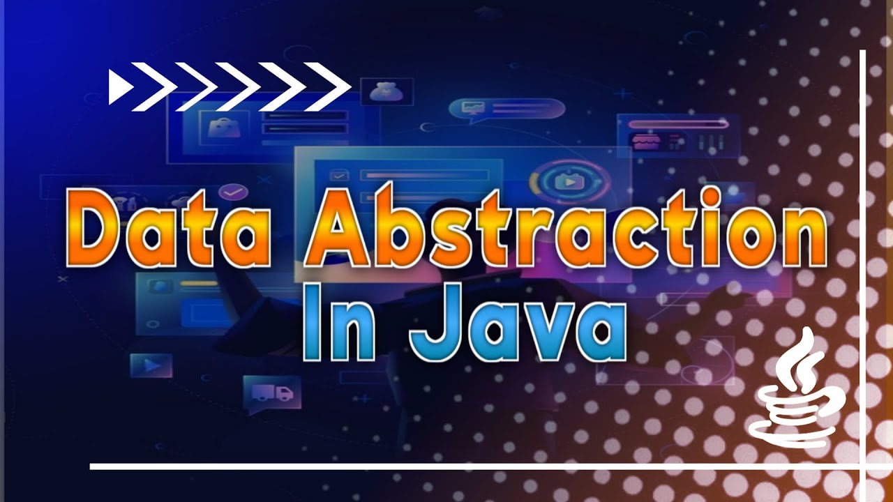 Explore How Data Abstraction Helps Streamline Java Programming.