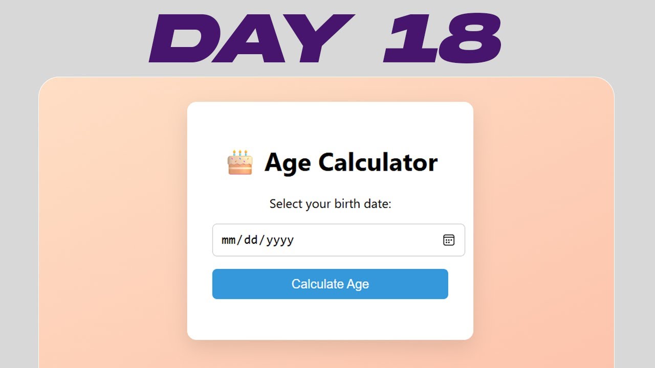 Age Calculator in JavaScript | JavaScript Project Day 18