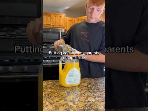 Putting Vodka In My Parents Orange Juice