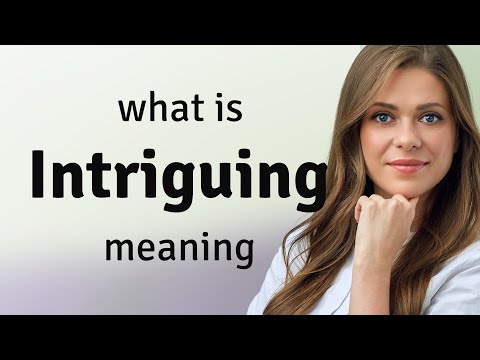 Intriguing • what is INTRIGUING meaning